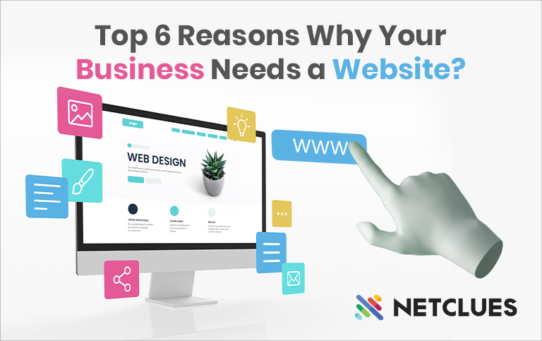 Top 6 Reasons Why Your Business Needs a Website