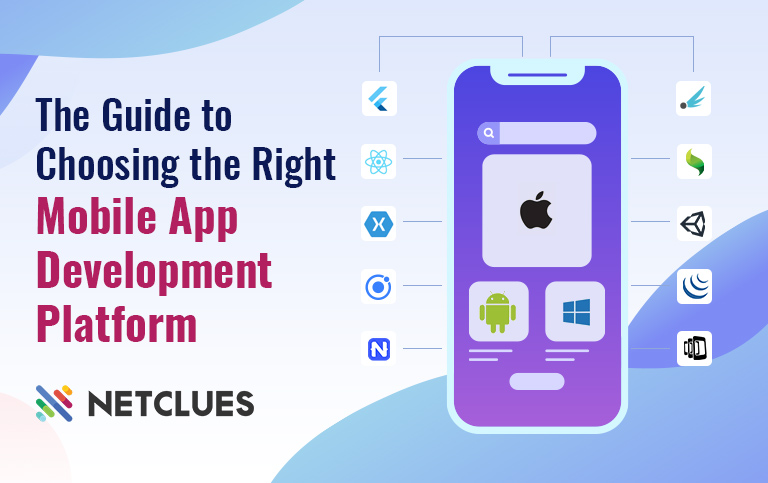 Guide to Choose The Best Mobile App Development Platform