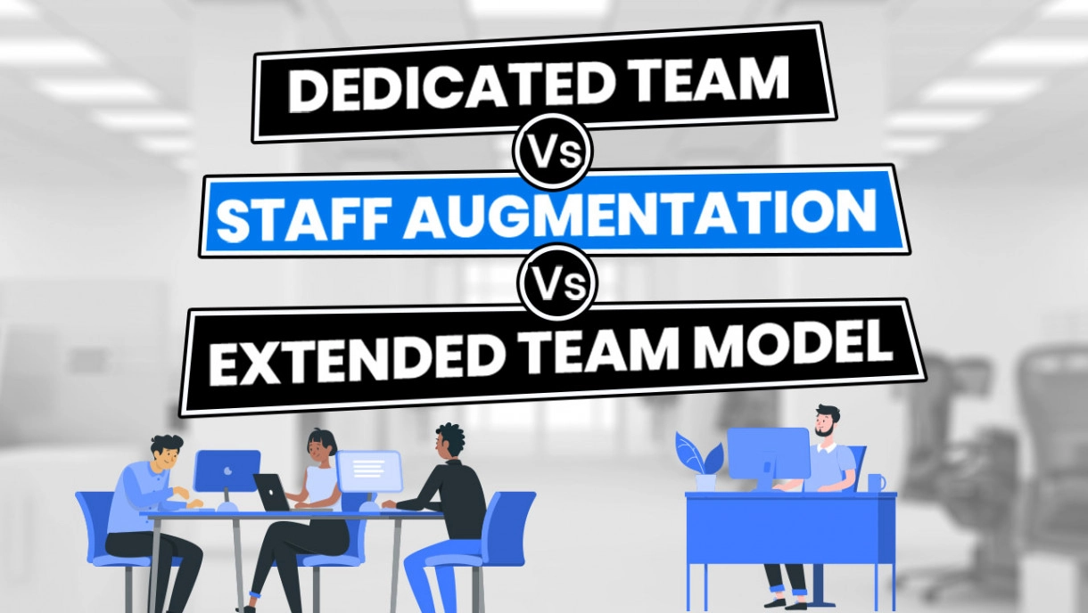 Team Model Showdown | Dedicated vs Staff Augmentation vs Extended
